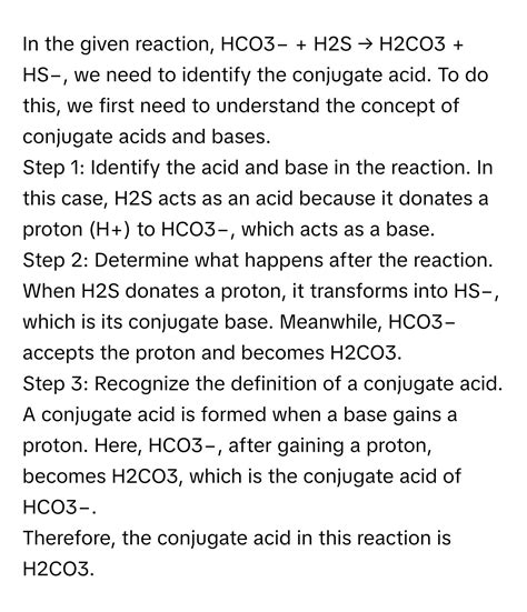 Solved: Consider this reaction: HCO3-+H2Sto H2CO3+ HS - Which is the conjugate acid? H2S HCO 3 ...