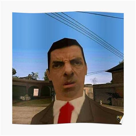 Mr Bean Meme San Andreas Joke Meme Novelty Item Best Seller Poster For Sale By Mobsey Redbubble