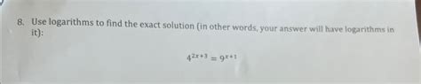 solved use logarithms to find the exact solution in other