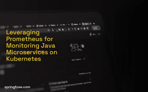 Leveraging Prometheus For Monitoring Java Microservices On Kubernetes