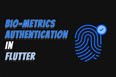 Biometrics Authentication In Your Flutter Application By Aakash Pamnani Medium