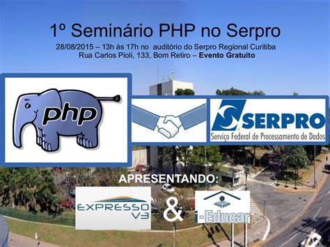 Php Paraná Conference 1º Seminário Php No Serpro