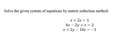solved solve the given system of equations by matrix