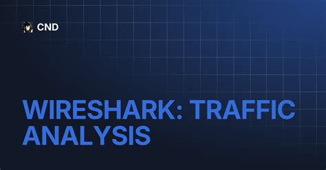 Wireshark Traffic Analysis Cnd