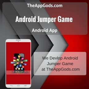 Android Jumper Game Application Development Service Mobile Application Development Service