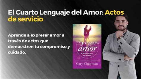 El Cuarto Lenguaje Del Amor Actos De Servicio Demuestra Tu Amor Con