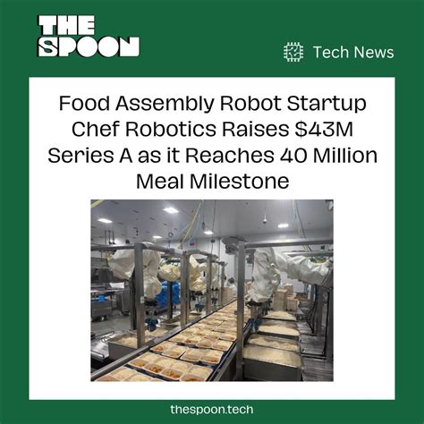 The Spoon Food Assembly Robot Startup Chef Robotics Facebook