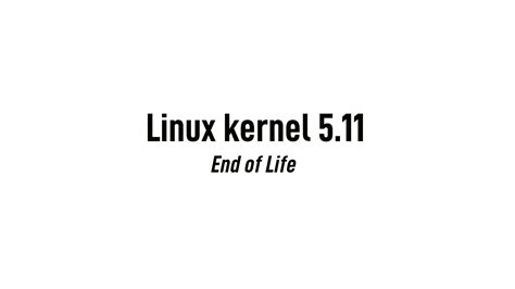 Linux Kernel 5 11 Reaches End Of Life Users Urged To Upgrade To Linux 5 12 9to5Linux