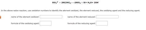 Solved Sio32− 2ni Oh 2 2nio2 Si H2o 2oh− In The Above Redox