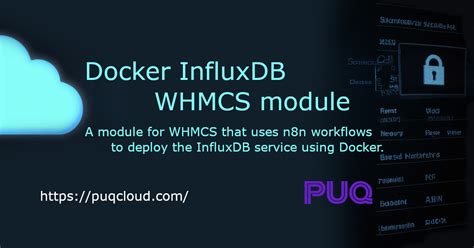 Whmcs Docker Influxdb Module Automate Influxdb Service Provisioning
