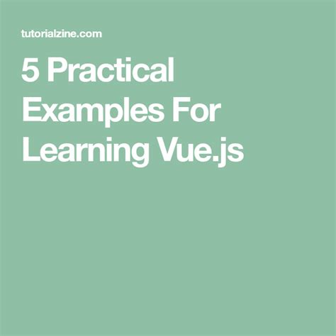 Practical Examples For Learning Vue Js