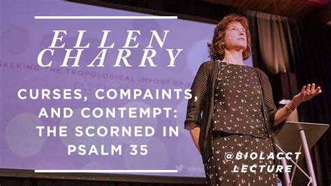 Curses Complaints And Contempt Understanding The Scorned In Psalm 35 Ellen Charry Youtube