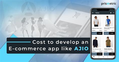 How Much Does It Cost To Build An E Commerce App Like AJIO Prismetric