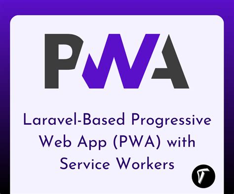Laravel Based Progressive Web App Pwa With Service Workers