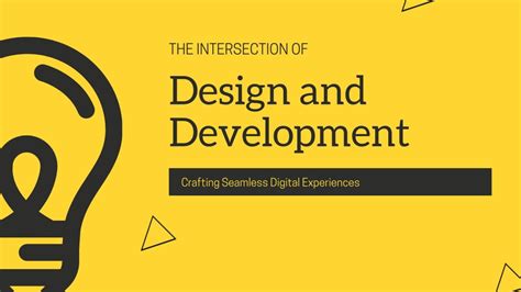 The Intersection Of Design And Development Crafting Seamless Digital Experiences