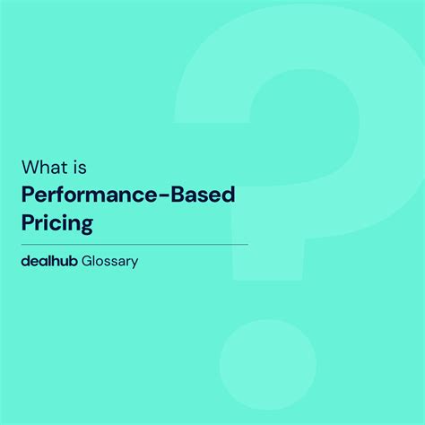 What Is Performance Based Pricing Dealhub