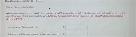 solved click here to view factor tables what amount must he