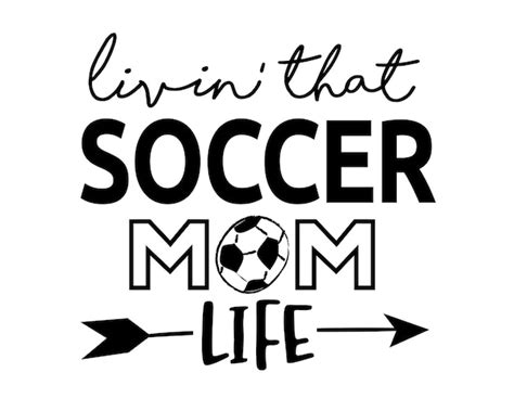 Vivir Esa Frase De Vida De Mamá De Fútbol Letras Con Fondo Blanco
