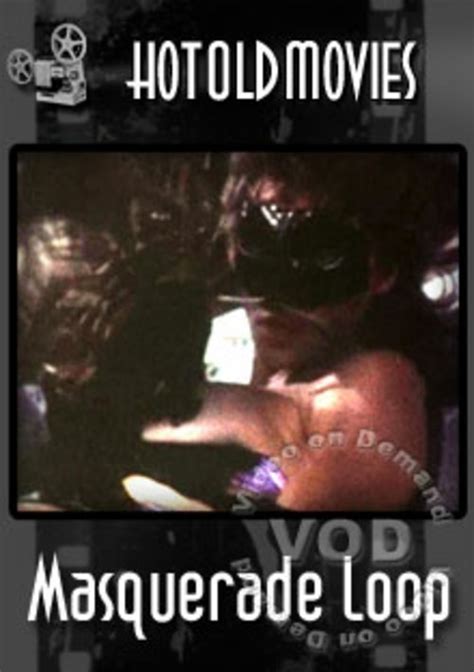 Masquerade Loop HotOldmovies Unlimited Streaming At Adult Empire Unlimited
