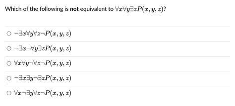 Solved Which Of The Following Is Not Equivalent To Chegg