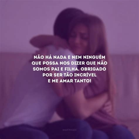 Frases Para Padrasto Que Demonstram Seu Amor Por Ele