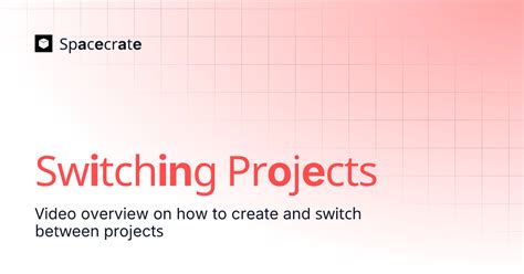 Switching Projects Spacecrate