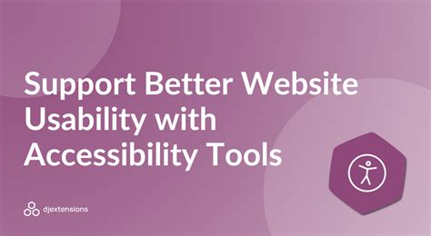 Improve Website Usability With Accessibility Tools I Dj Extensions