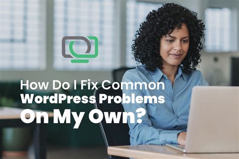 How To Fix Common Wordpress Problems At Home Myunlimitedwp Low Cost Unlimited Wordpress