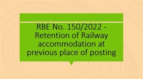 Rbe No 150 2022 Retention Of Railway Accommodation At Previous Place