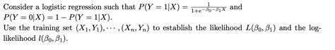Solved Consider A Logistic Regression Such That Chegg