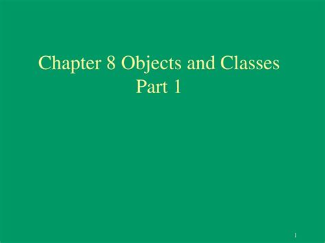 Ppt Chapter 8 Objects And Classes Part 1 Powerpoint Presentation