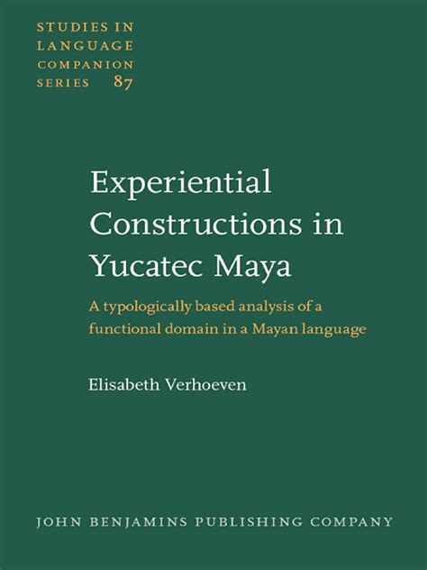 elisabeth verhoeven experiential constructions in yucatec maya a
