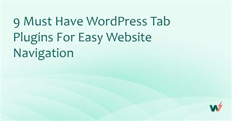 9 Must Have Wordpress Tab Plugins For Easy Website Navigation Instawp