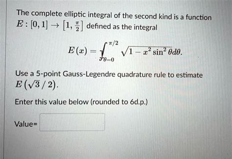Solved The Complete Elliptic Integral Of The Second Kind Is A Function E [0 1] [1 Z