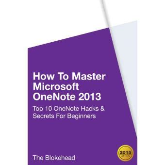 How To Master Microsoft OneNote Top OneNote Hacks Secrets For Beginners Ebook EPub