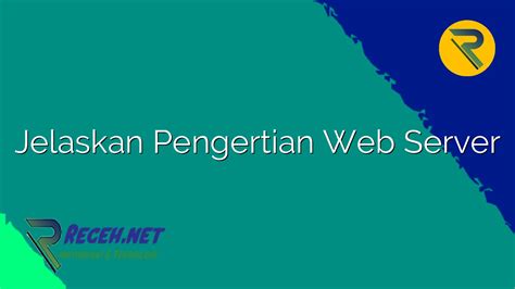 Jelaskan Pengertian Web Server
