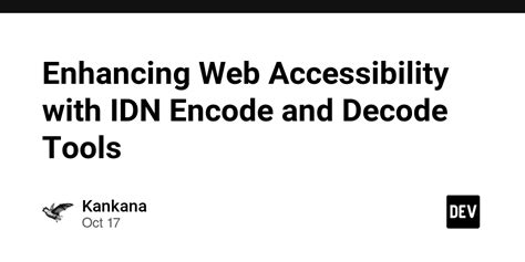Enhancing Web Accessibility With Idn Encode And Decode Tools Dev