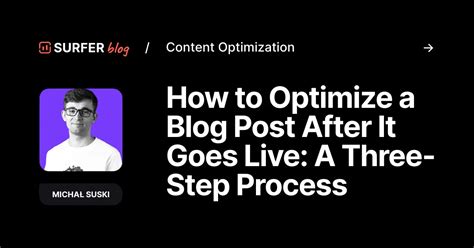 How To Optimize A Blog Post After It Goes Live A Three Step Process