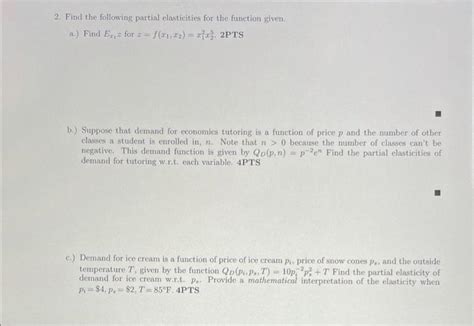 Solved Find The Following Partial Elasticities For The Chegg