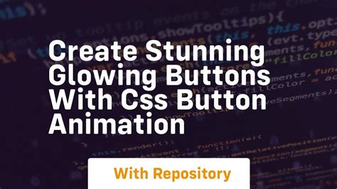 create stunning glowing buttons with css button animation youtube