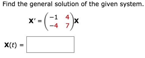 Solved Find The General Solution Of The Given System X