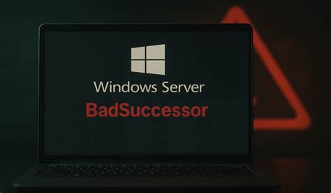 Badsuccessor Exploits Windows Server 2025 Flaw For Full Ad Takeover