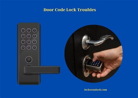 Door Code Lock Troubles Comprehensive Solutions For When It Won T Open Lock Or Unlock