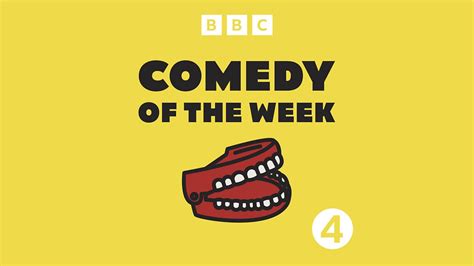 Bbc Radio 4 Comedy Of The Week Available Now