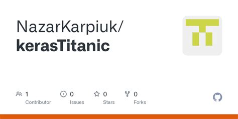 GitHub NazarKarpiuk KerasTitanic