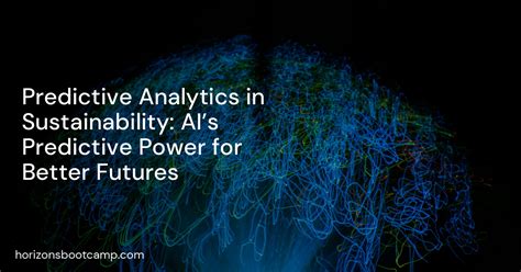 Predictive Analytics In Sustainability Ais Predictive Power For