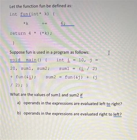 solved let the function fun be defined as int fun int k