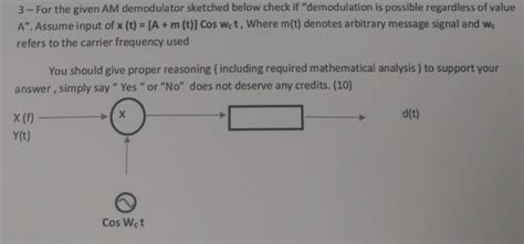 Solved 3 For The Given Am Demodulator Sketched Below Check