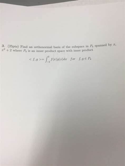 Solved Find An Orthonormal Basis Of The Subspace In P 4