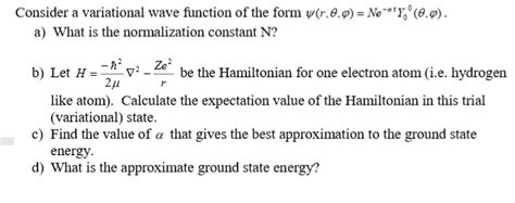 Solved Consider A Variational Wave Function Of The Form Chegg Com
